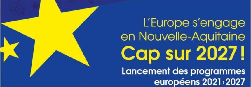 L’Union européenne adopte le programme FEDER-FSE+ Nouvelle-Aquitaine pour la période 2021-27 ...
